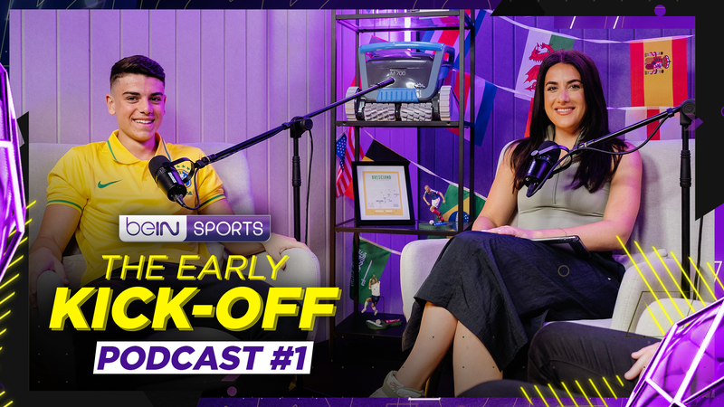 The Early Kick-Off Podcast: Episode 1 | beIN SPORTS